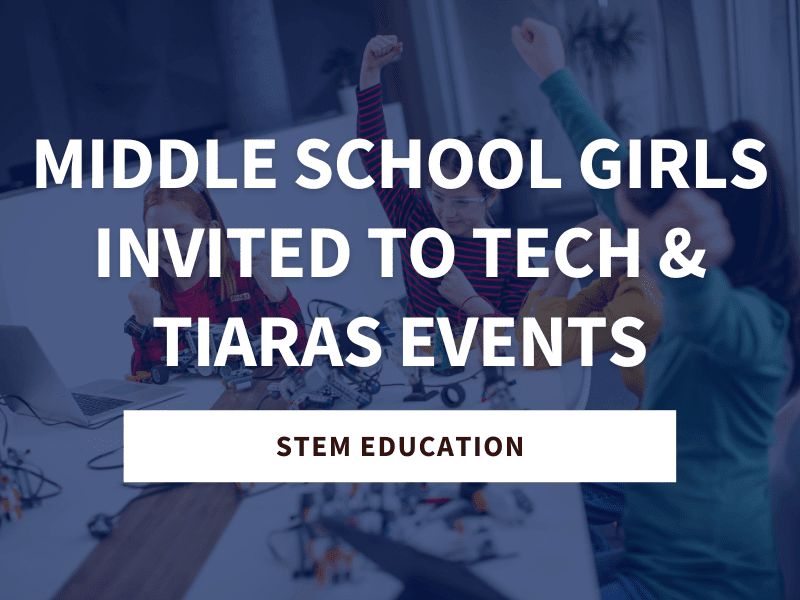 Middle School Girls Invited Tech & Tiaras Events, New Event for Girls to Learn About Tech - NCESD